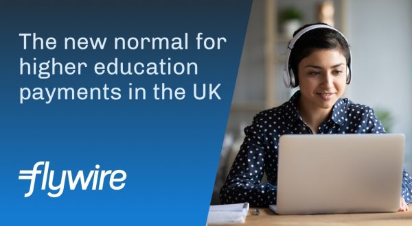 The new normal for higher education payments in the UK | Flywire